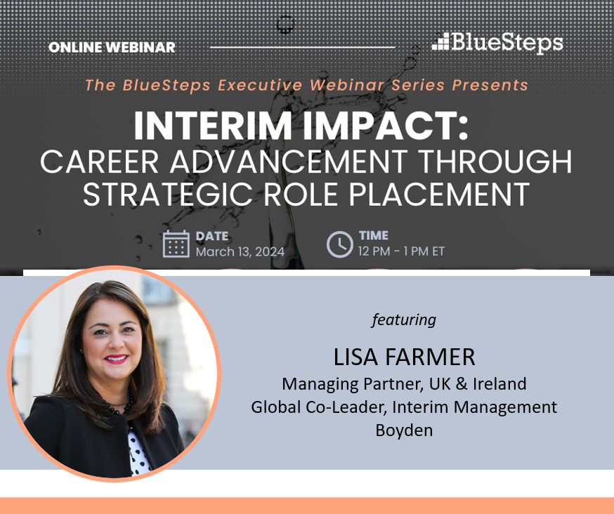 Interim Impact: Career Advancement Through Strategic Role Placement - A BlueSteps Webinar ...