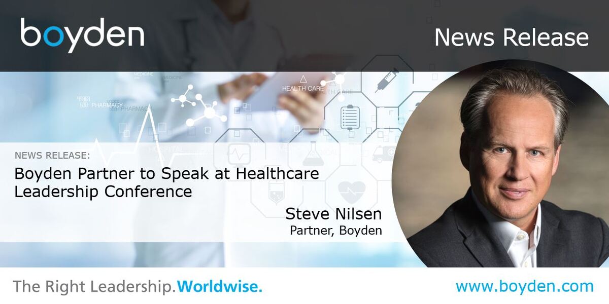Boyden Partner to Speak at Healthcare Leadership Conference - Executive ...