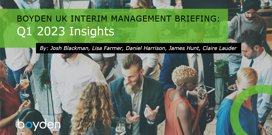 Boyden UK Interim Management Briefing – Q1 2023 Insights | Boyden UK ...