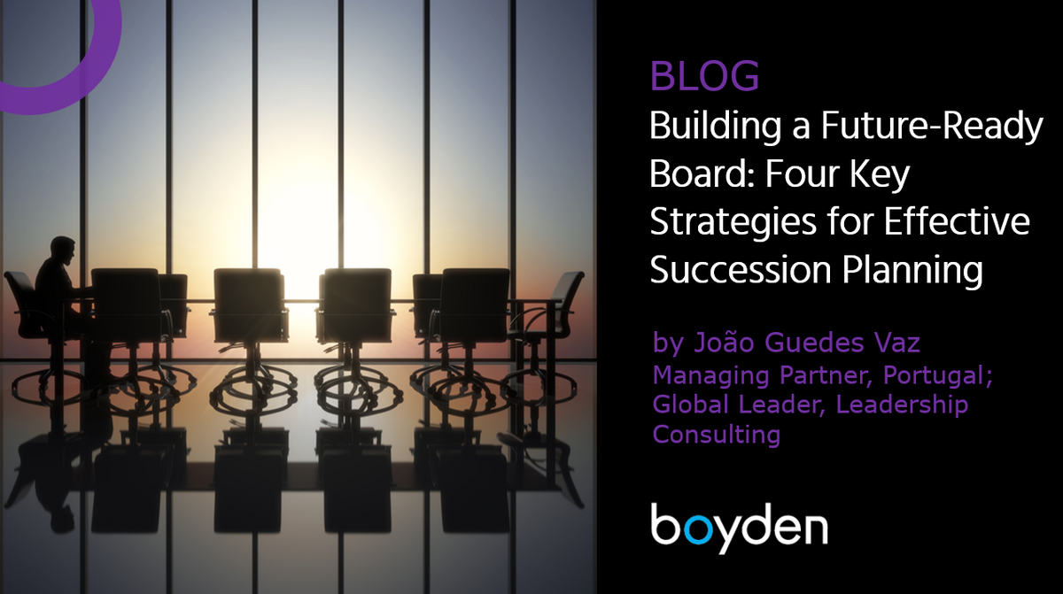 Building a Future-Ready Board: Four Key Strategies for Effective Succession Planning - Boyden ...