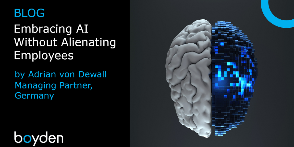 Embracing AI Without Alienating Employees - Boyden Germany - Executive ...