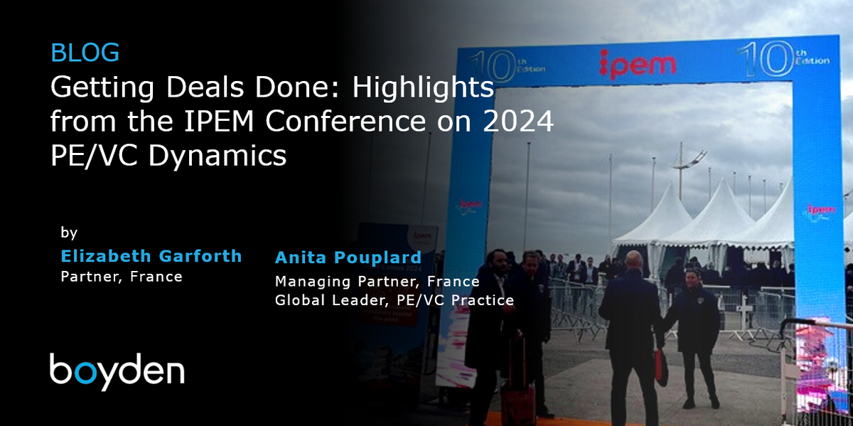 Getting Deals Done: Highlights from the IPEM Conference on 2024 PE/VC Dynamics - Boyden ...