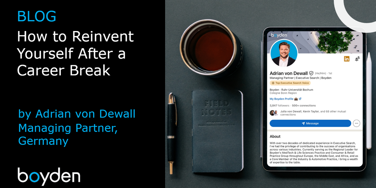 How to Reinvent Yourself After a Career Break - Boyden Germany - Boyden