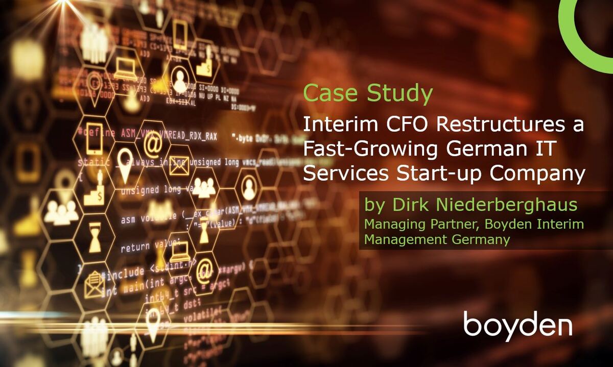 Interim CFO restructures a fast growing German IT Services Start-up company, by Dirk ...