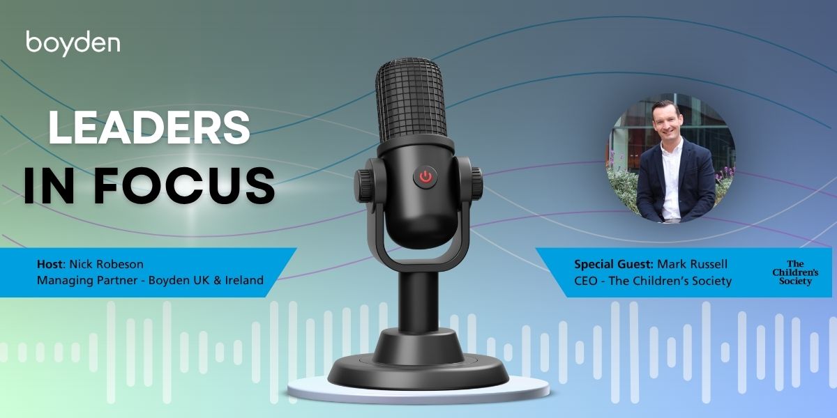 Leaders in Focus featuring Mark Russell, CEO, The Children's Society ...