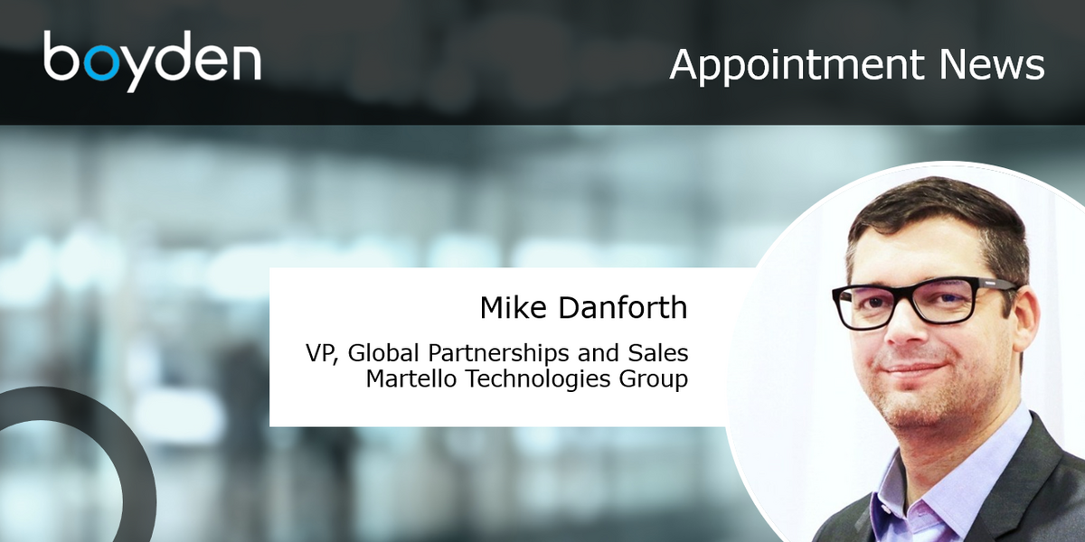 Martello Appoints Mike Danforth as VP Global Partnerships and Sales ...