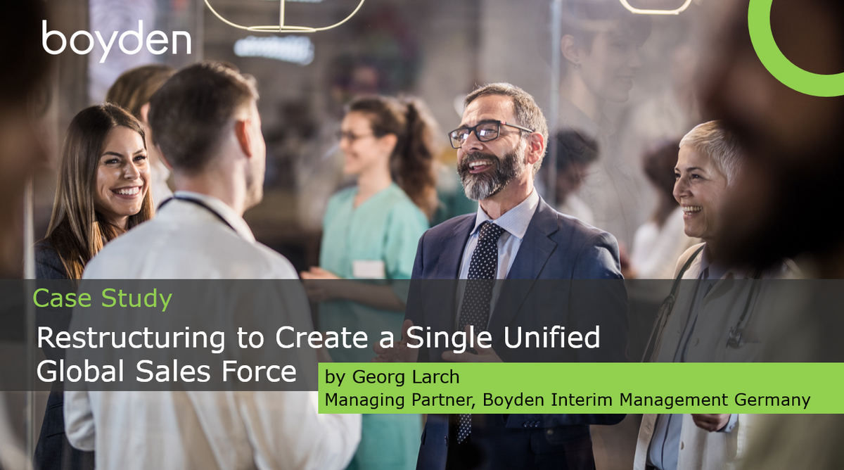 Restructuring to Create a Single Unified Global Sales Force | Boyden ...