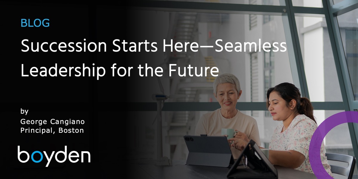 Succession Starts Here—Seamless Leadership for the Future - Boyden