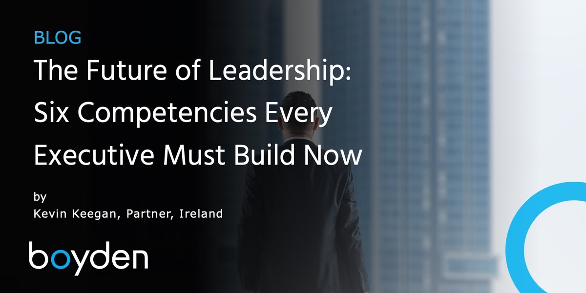 The Future of Leadership: Six Competencies Every Executive Must Build ...