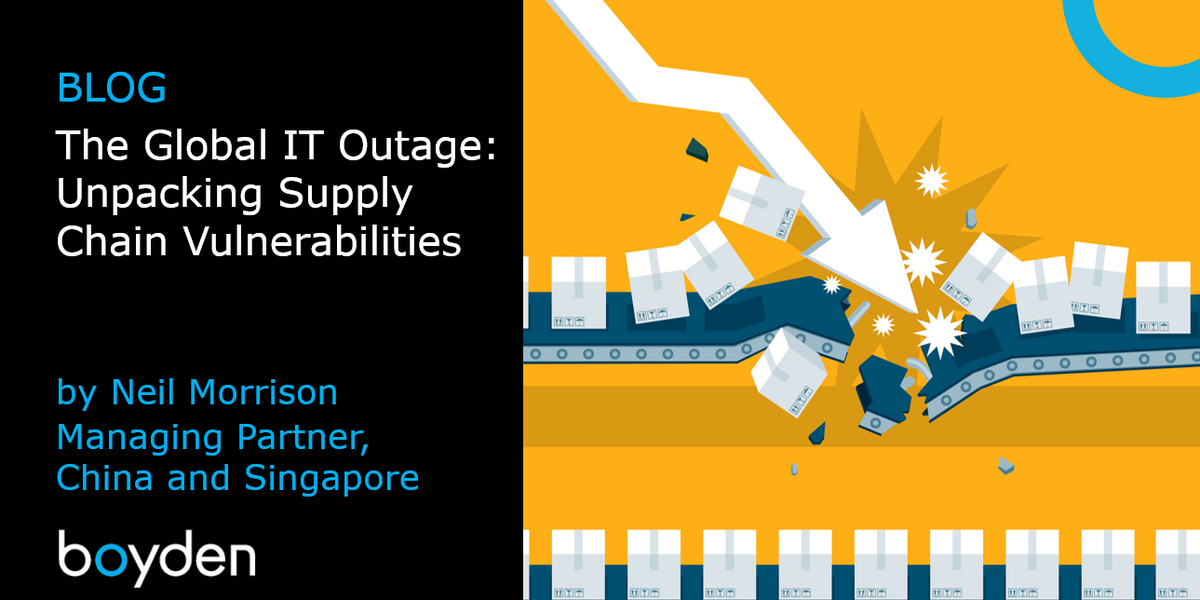 The Global IT Outage: Unpacking Supply Chain Vulnerabilities - Boyden ...