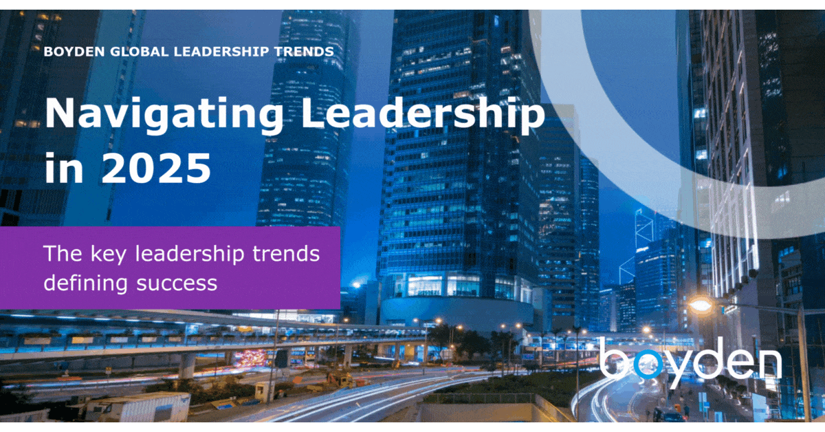 Navigating Leadership in 2025 - Boyden