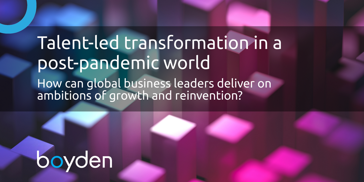 Talent-led transformation in a post-pandemic world - Boyden